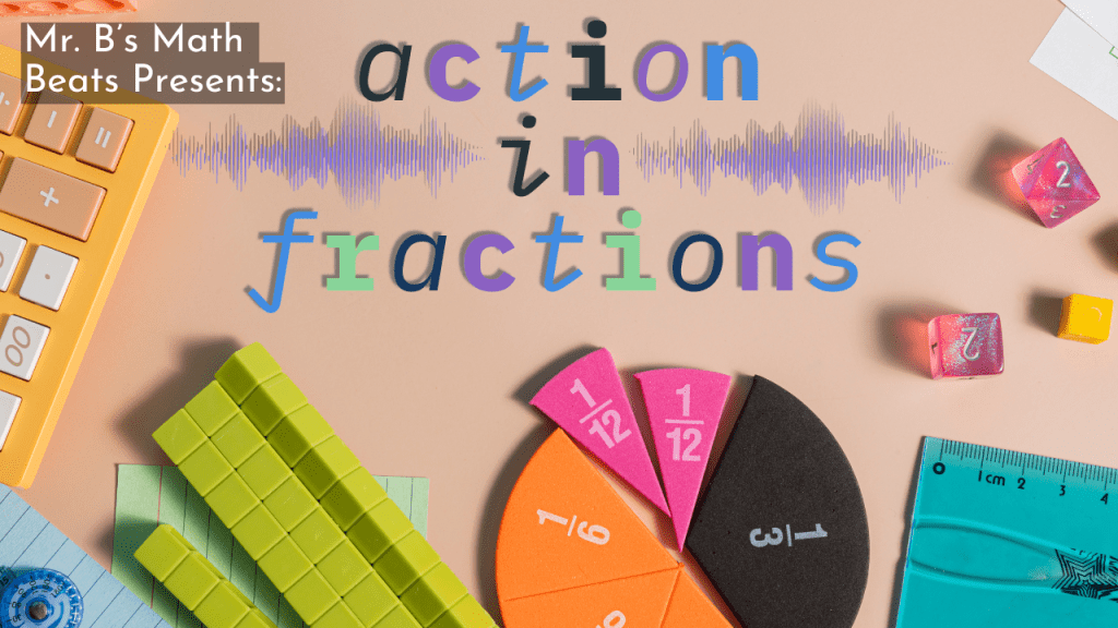 Action in Fractions | Lyric Video + Music – Mr. B. the Teacher